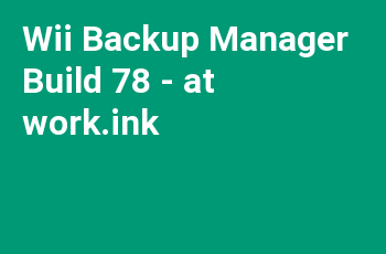 Wii Backup Manager Build 78 - at work.ink